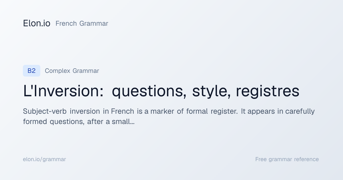 L'Inversion: questions, style, registres | French Grammar | Elon.io