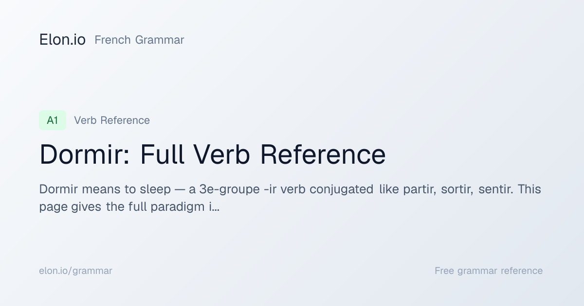 Dormir: Full Verb Reference | French Grammar | Elon.io