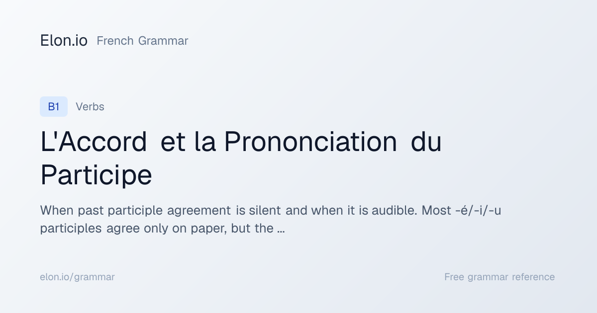 L'Accord et la Prononciation du Participe | French Grammar | Elon.io