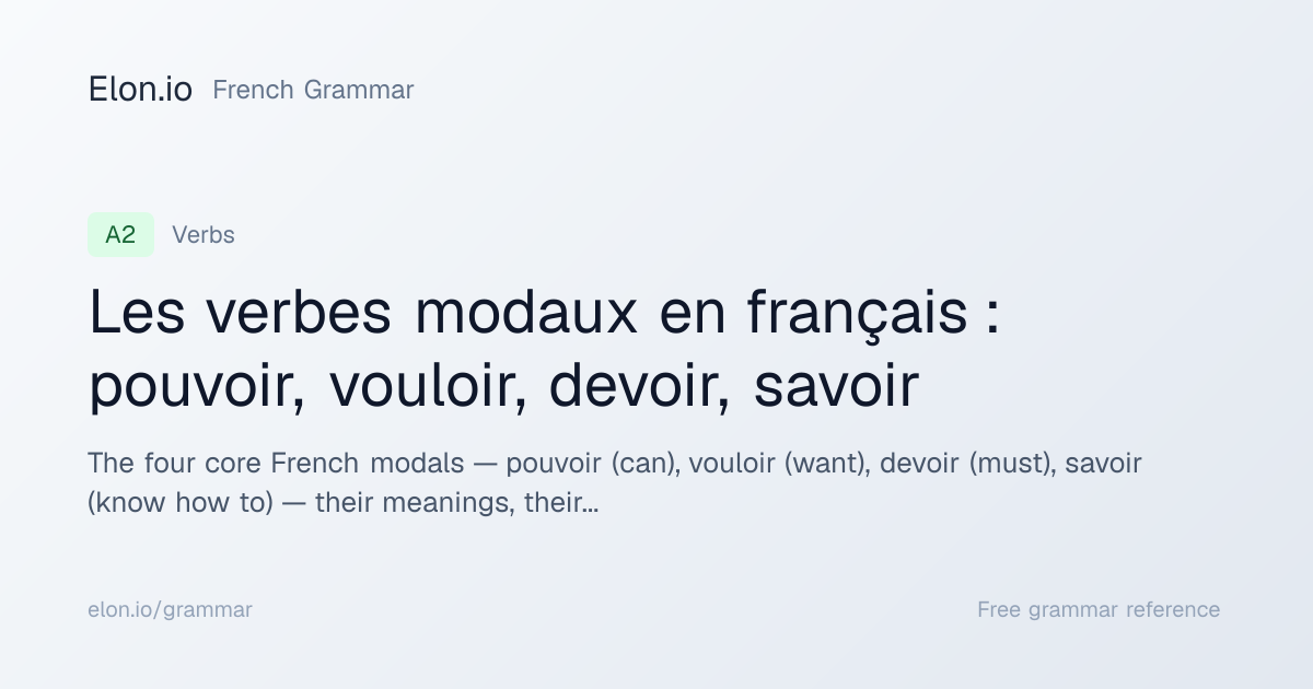 Les verbes modaux en français : pouvoir, vouloir, devoir, savoir ...