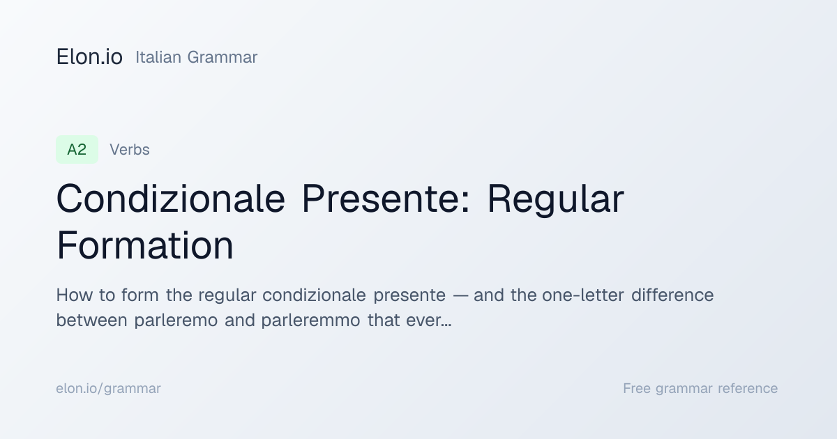 Condizionale Presente: Regular Formation | Italian Grammar | Elon.io
