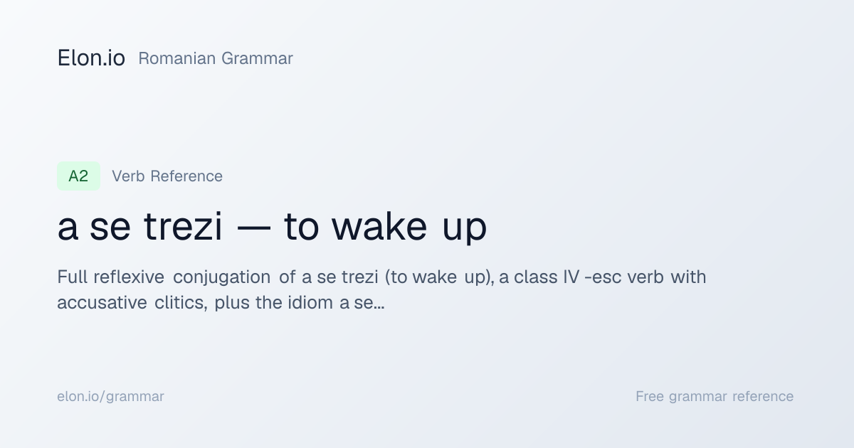 a se trezi — to wake up | Romanian Grammar | Elon.io