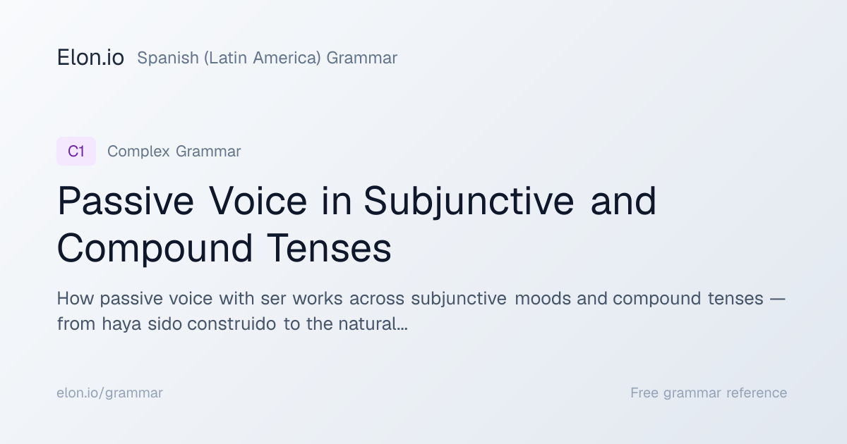 Passive Voice in Subjunctive and Compound Tenses | Spanish (Latin ...