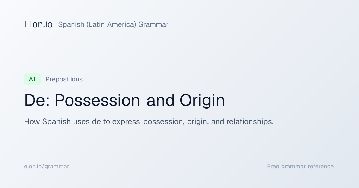 De: Possession and Origin | Spanish (Latin America) Grammar | Elon.io