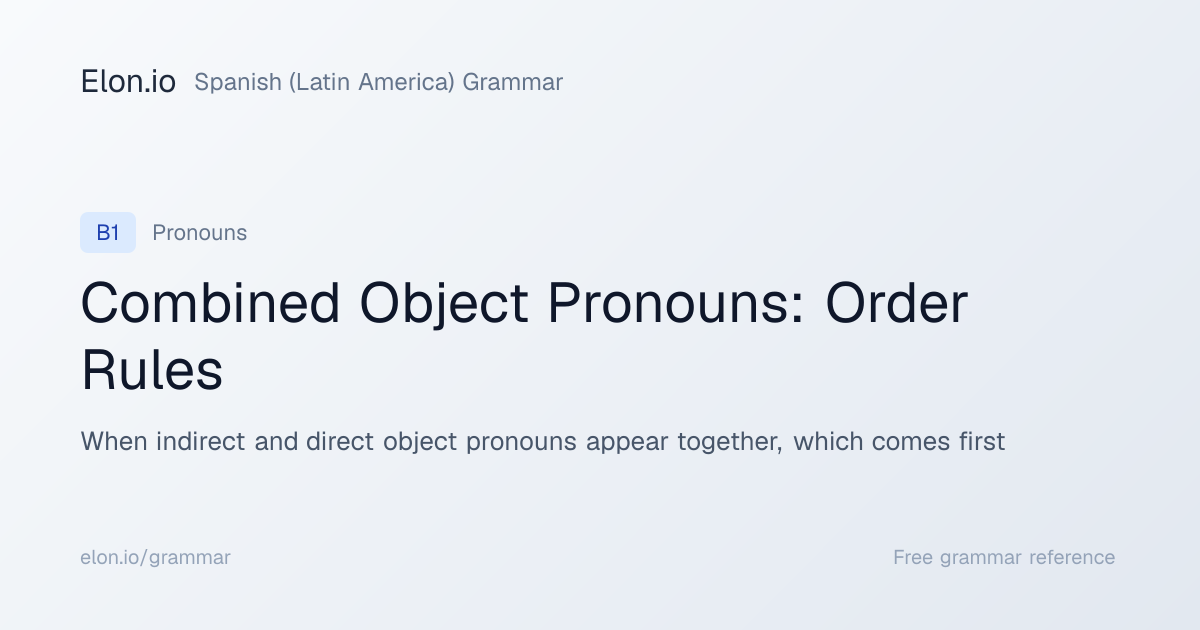 Combined Object Pronouns: Order Rules | Spanish (Latin America) Grammar ...