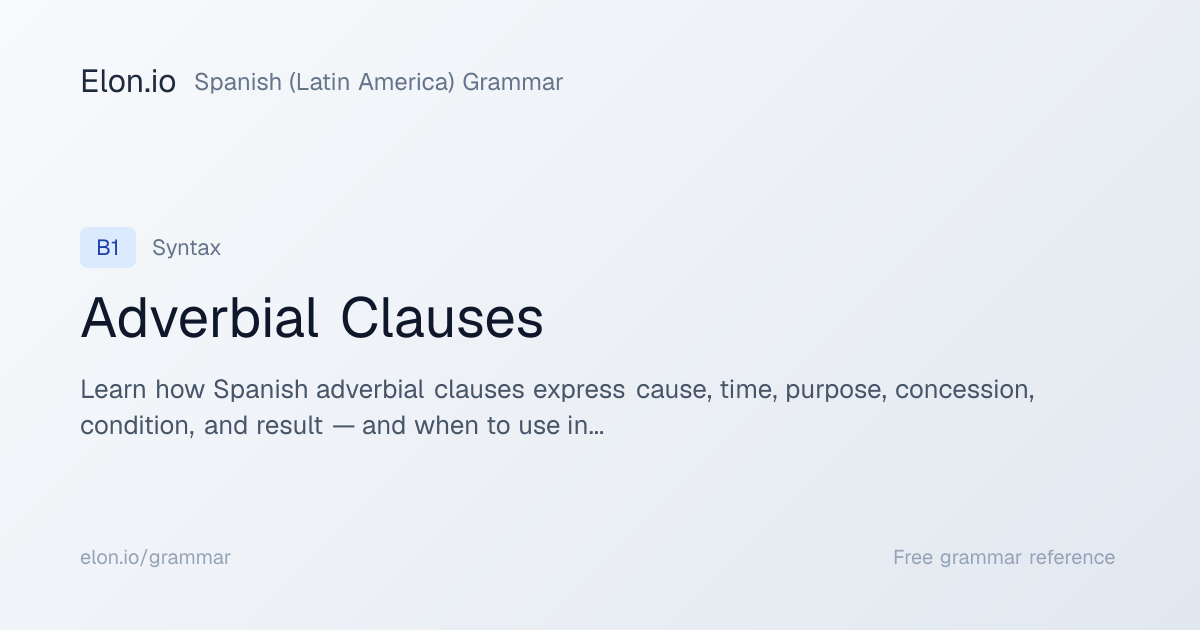 Adverbial Clauses | Spanish (Latin America) Grammar | Elon.io