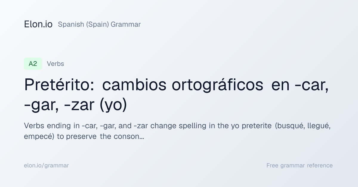 Pretérito: cambios ortográficos en -car, -gar, -zar (yo) | Spanish ...